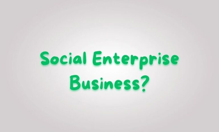 What Is a Social Enterprise Business: The Basics