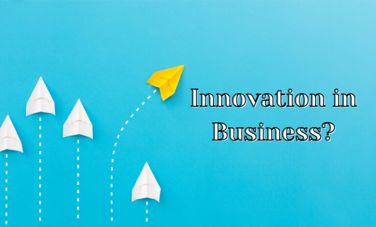 Innovation in Business: The Ultimate Guide 2024